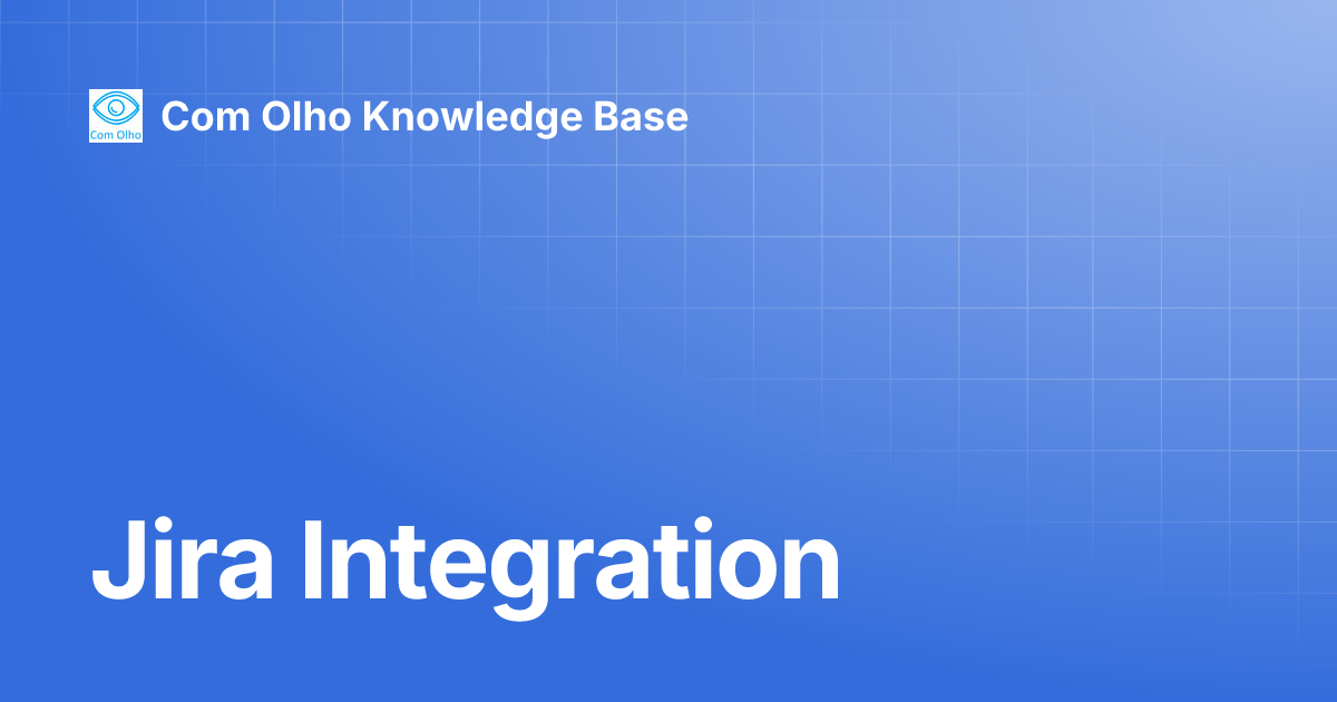 Jira Integration | Com Olho Knowledge Base