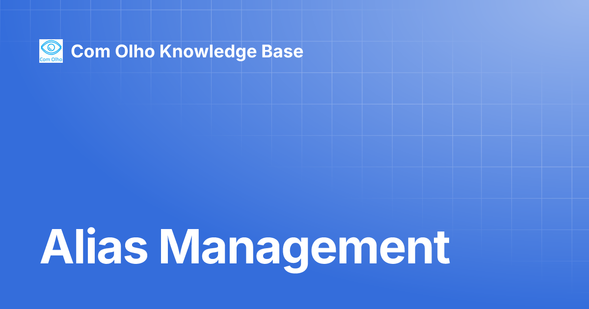 Alias Management | Com Olho Knowledge Base
