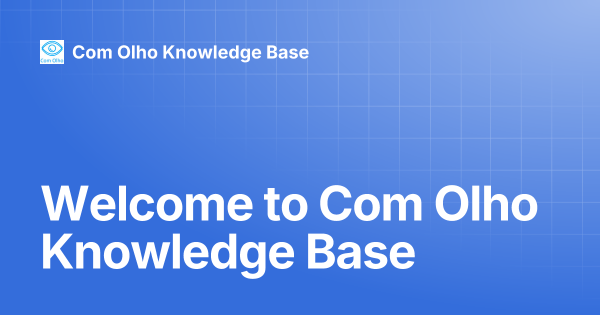 Welcome to Com Olho Knowledge Base | Com Olho Knowledge Base